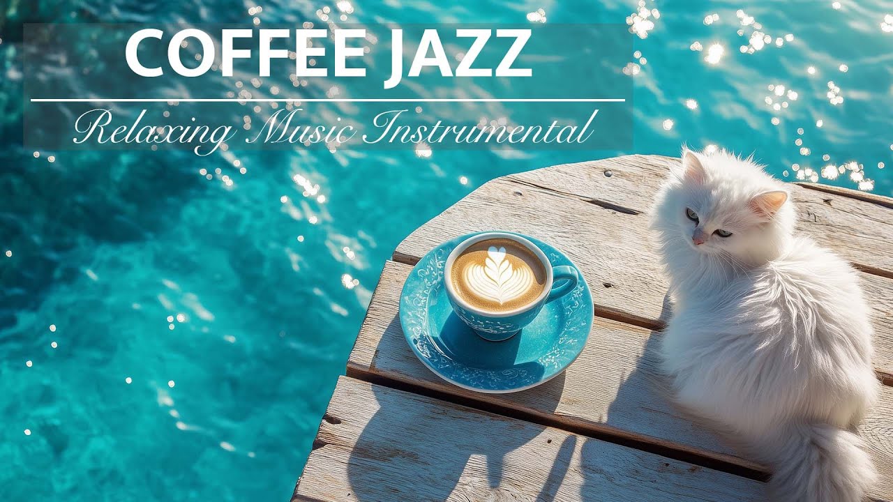 Coffee Jazz Relaxing Music Instrumental Background Music for Coffee ...