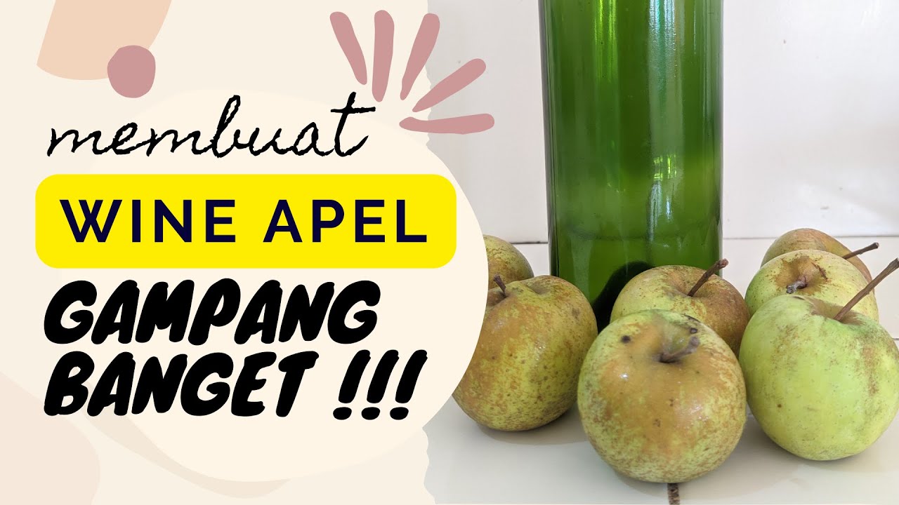 CARA MUDAH MEMBUAT WINE DARI APEL MALANG HIJAU | Part 1 - YouTube