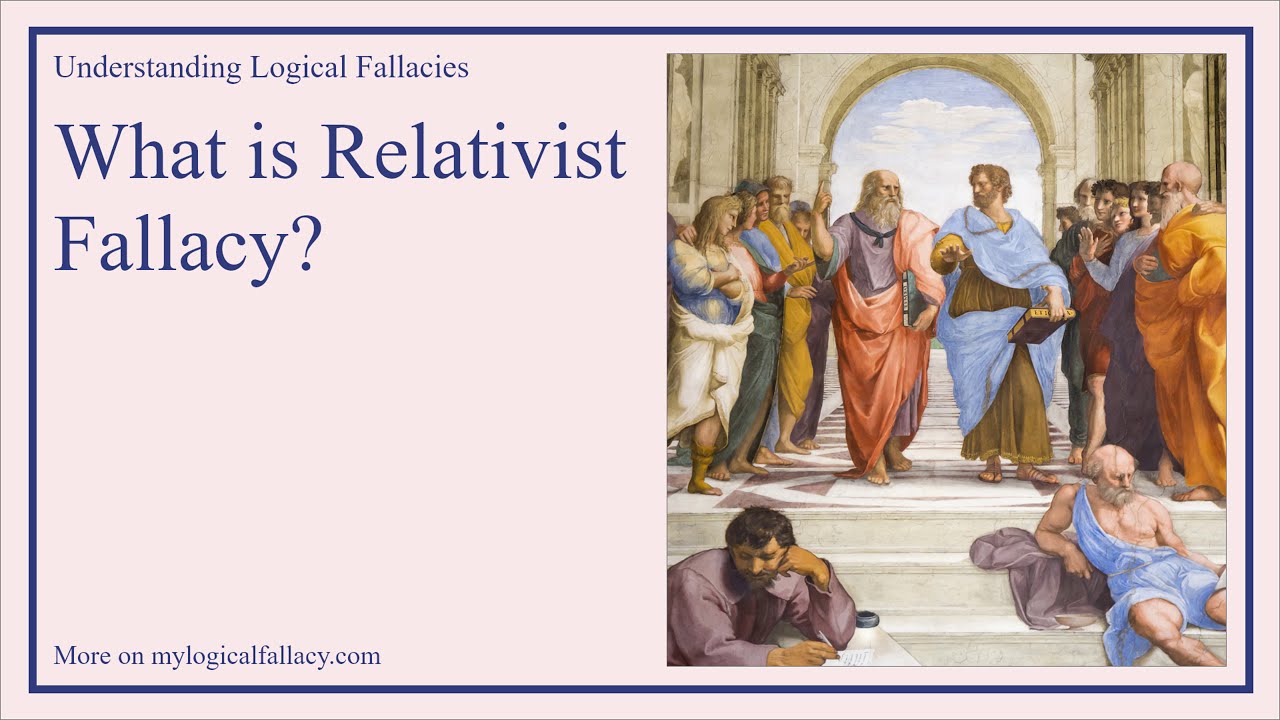 What is Relativist Fallacy? [Definition and Example] - Understanding ...