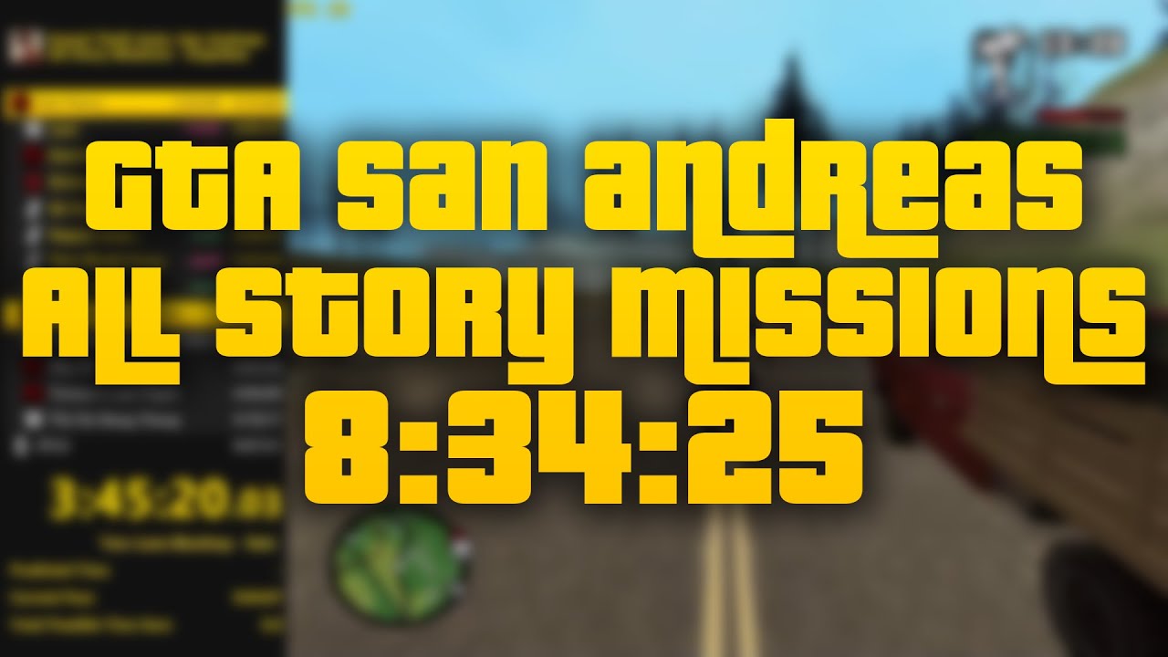 GTA SA - All Story Missions in 8:34:25 - YouTube