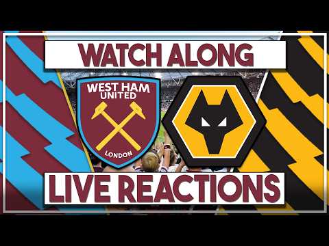 West Ham Utd v Wolves Live Watch Along | Fan Commentary and Reactions | Premier League