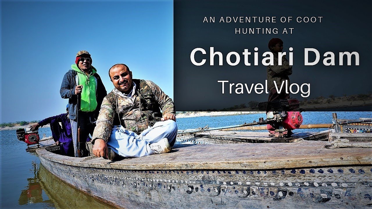 Chotiari Dam Travel Vlog- Coot Hunting- Adventure - YouTube