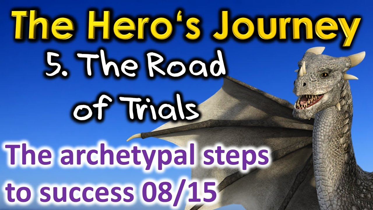 The Hero‘s Journey – The Road of Trials and facing the Demons 08/15 ...