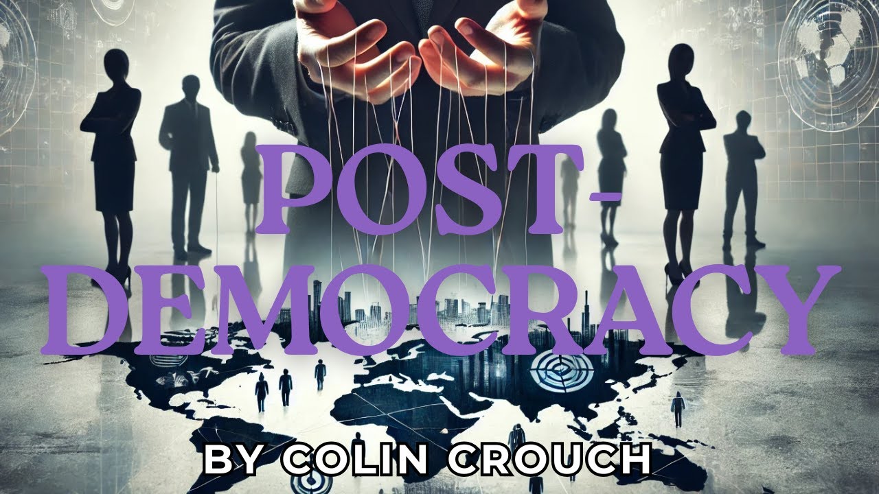 ‘Post-Democracy’ By Colin Crouch Explained (2000) - YouTube