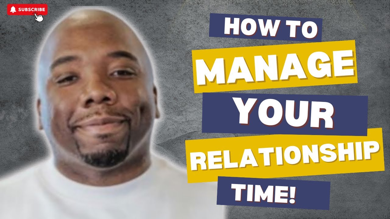 How to manage your relationship time. - YouTube