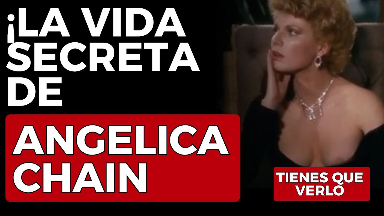 🎬 La vida secreta de Angélica Chain… ¡Te sorprenderá! 😱 - YouTube
