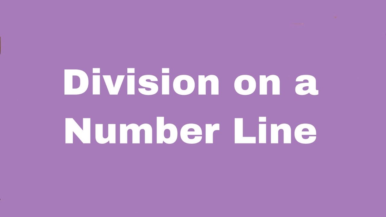 Division On A Number Line YouTube division-on-a-number-line-youtube