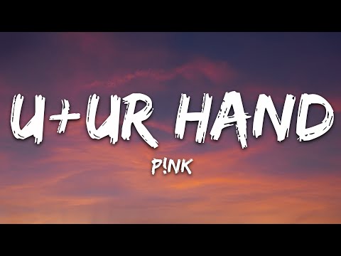 P!NK - U + Ur Hand (Lyrics)
