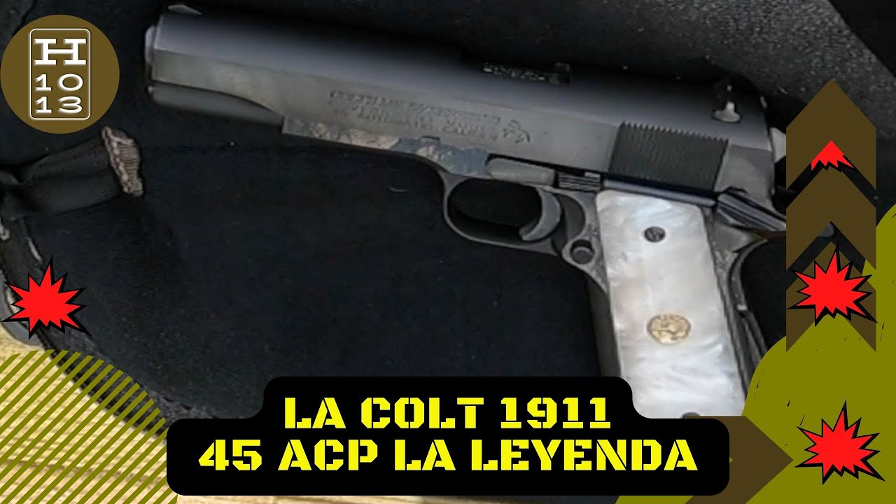 Colt 45 ACP 1911 La Leyenda! 💥 - YouTube