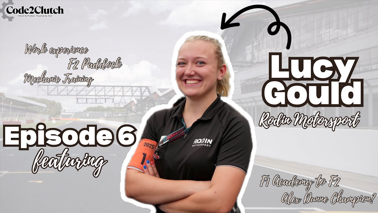 Episode 6 ft. Lucy Gould | Code2Clutch – Women in Motorsport Series ...