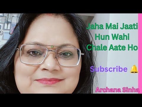 Jaha Mai Jaati Hu Wahi Chale Aate Ho Chori Chori | Lata Mangeshkar | Cover Song Archana Sinha ...