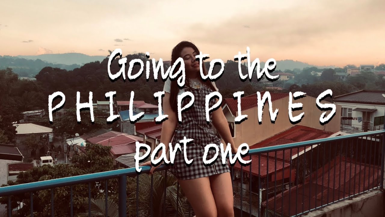 GOING TO THE PHILIPPINES VLOG | PART ONE - YouTube