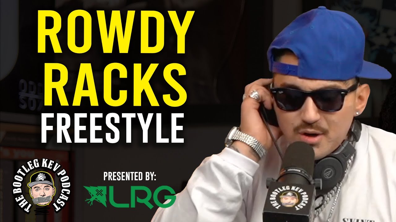 Rowdy Racks Freestyle on The Bootleg Kev Podcast - YouTube