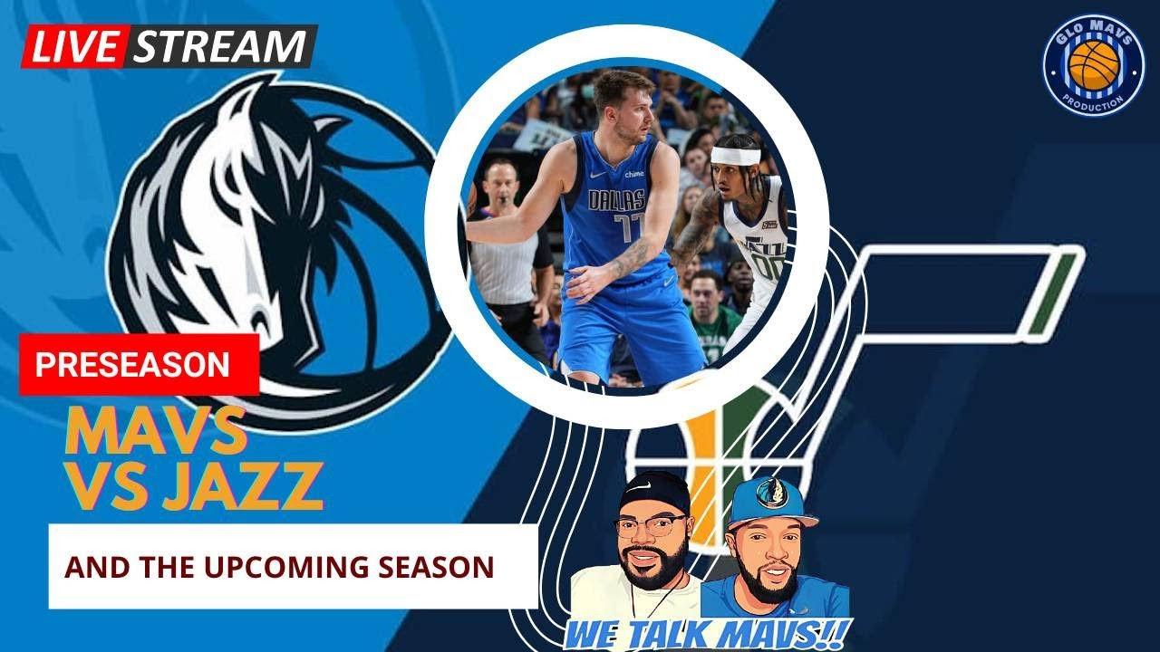We Talk Mavs!! | Preseason: Mavs vs Jazz... and the upcoming season ...