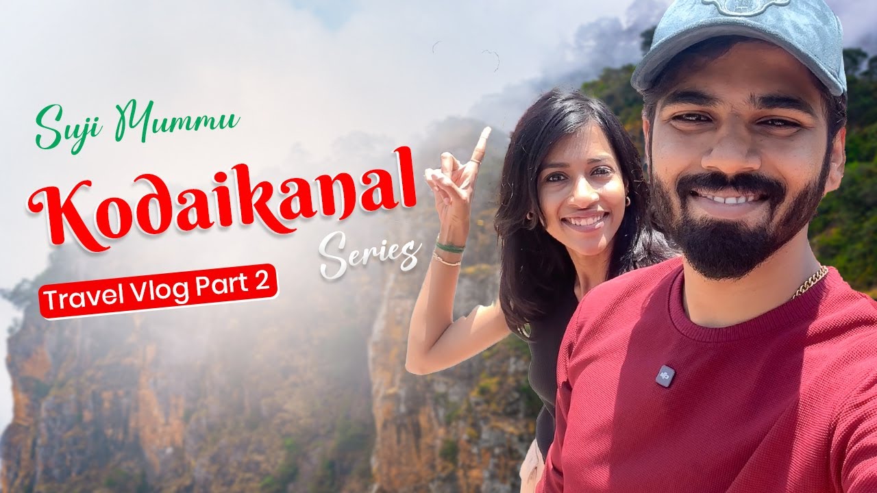 Kodaikanal Series Part 2 | Over Crowded | Oru Fun Travel | Suji Mummu ...