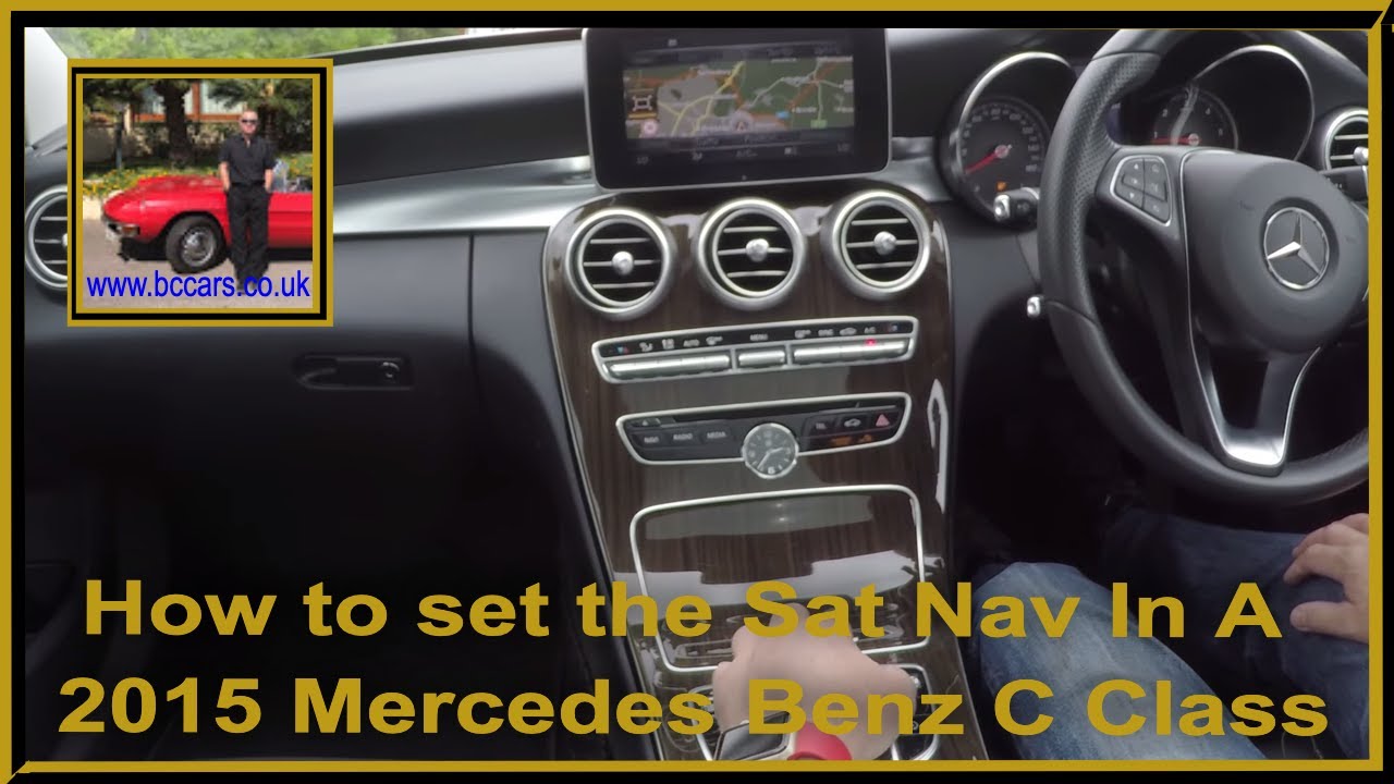 How to set the Sat Nav In A 2015 Mercedes Benz C Class - YouTube