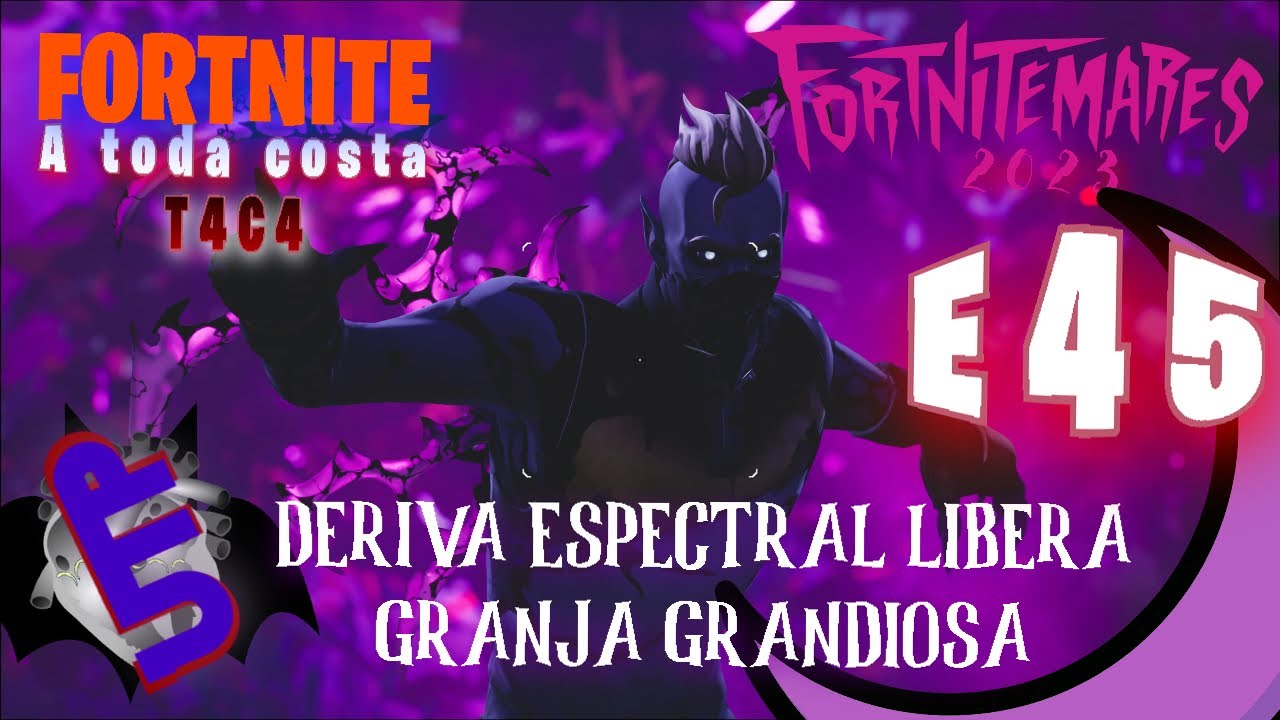 DERIVA ESPECTRAL LIBERA GRANJA GRANDIOSA || FORTNITE || T4C4E45 ...