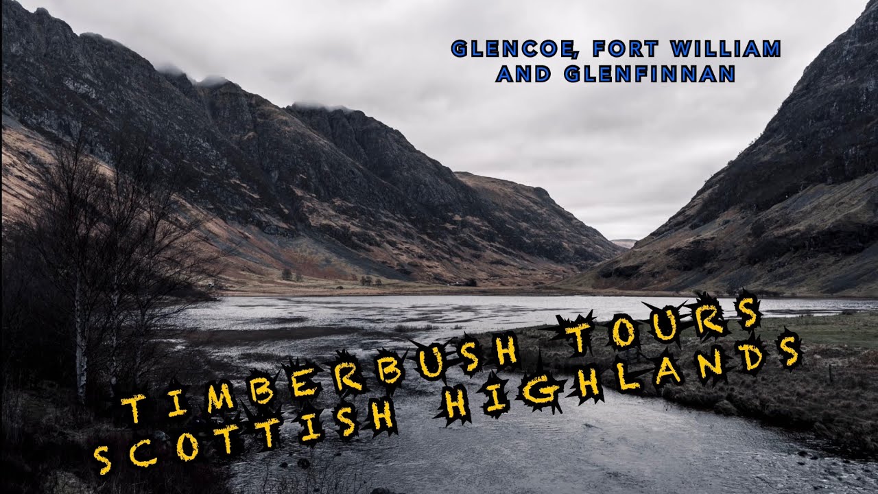 Timberbush Tours daytrip to the Scottish Highlands (Glencoe, Fort ...