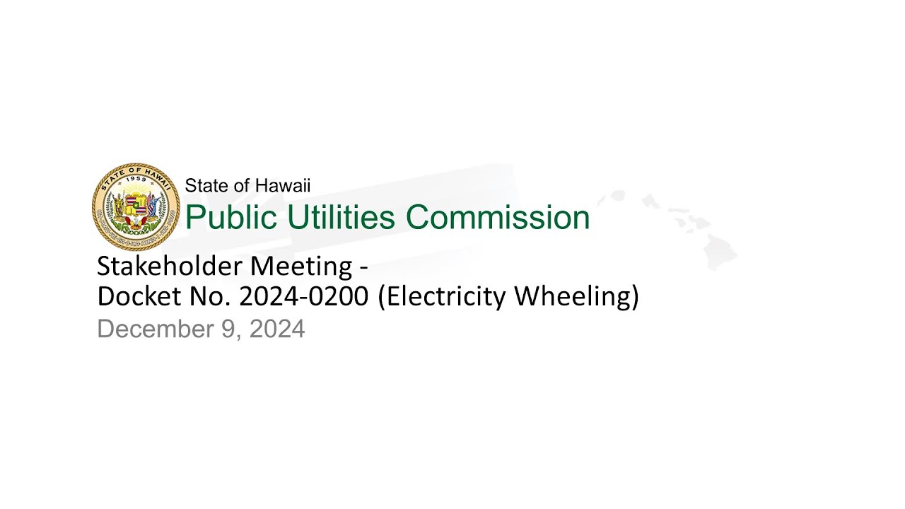 Stakeholder Meeting - Docket No. 2024-0200 (Electricity Wheeling) - YouTube