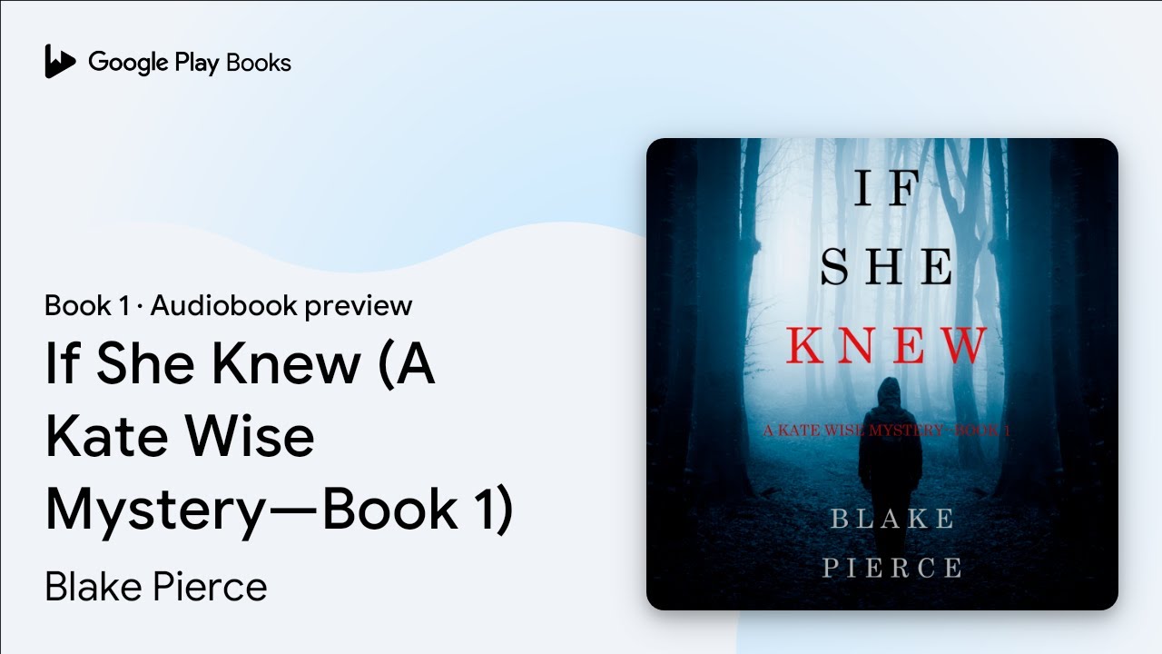 If She Knew (A Kate Wise Mystery—Book 1) Book 1 by Blake Pierce · Audiobook preview - YouTube