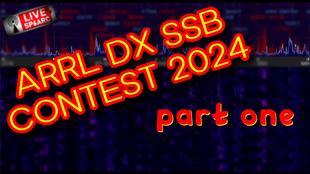 ARRL DX SSB Contest 2024 part one - YouTube