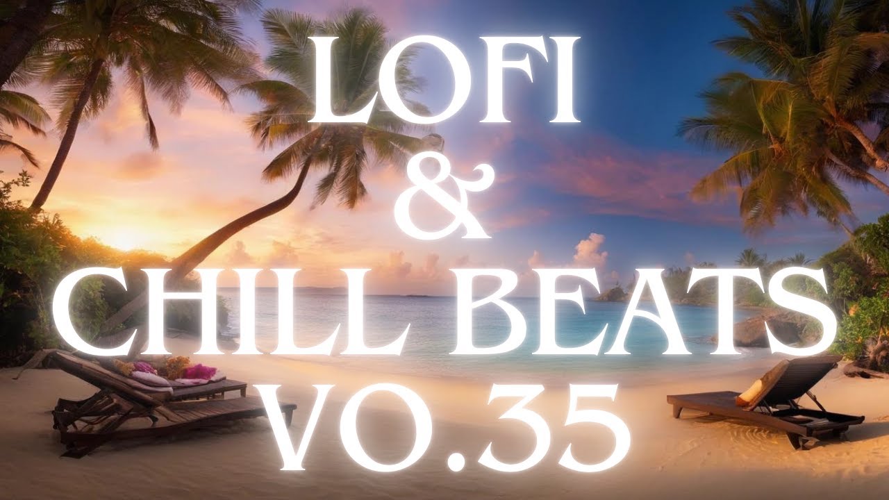 Lofi & Chill Beats vo.35 🎧Lofi Hip Hop Radio Lofi Music | Chill Beats ...