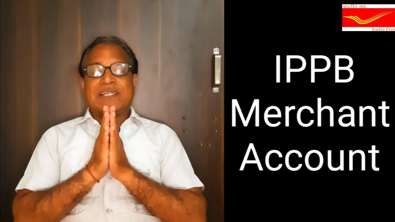 IPPB Merchant Account - Benefits and How can you open it #indiapost ...
