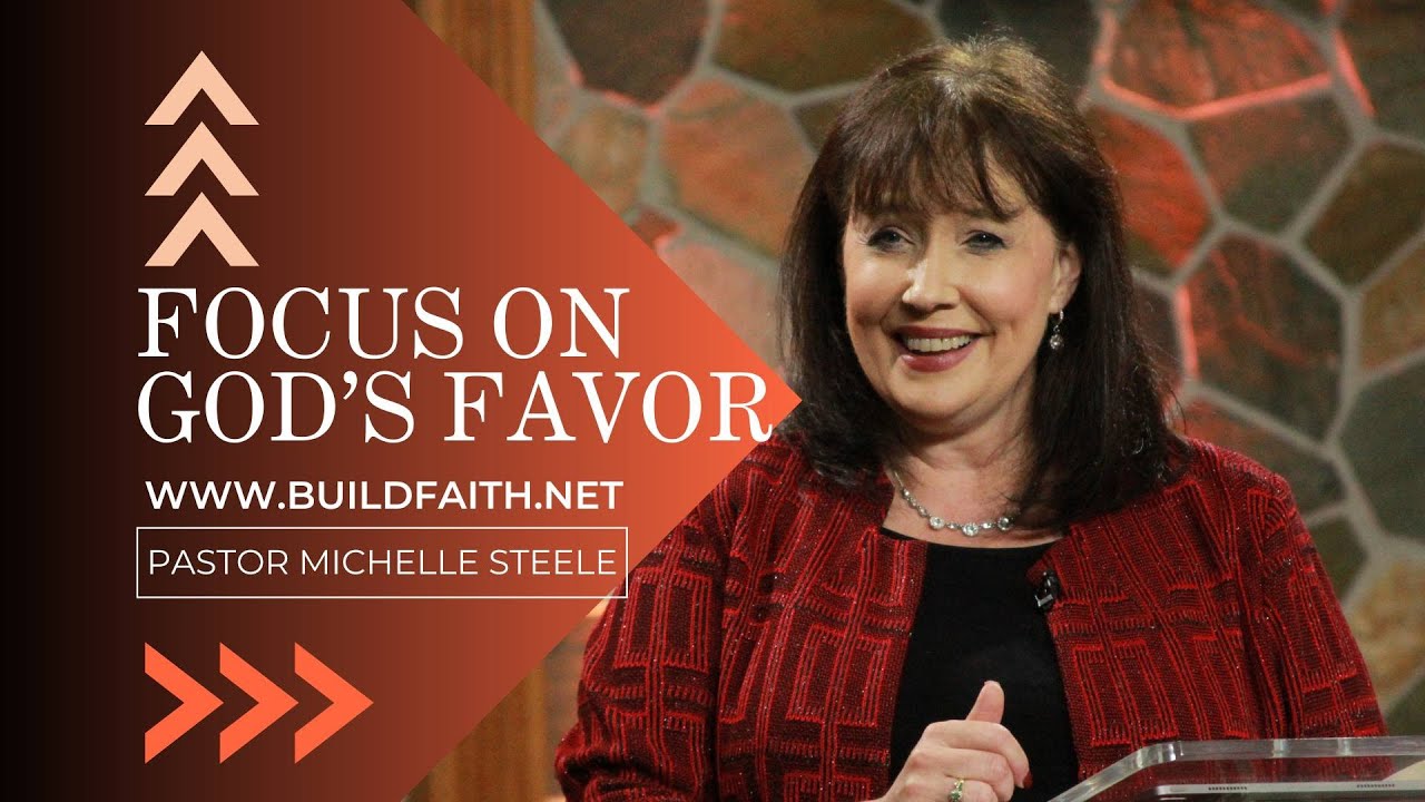 Focus on God's Favor / Pastor Michelle Steele - YouTube