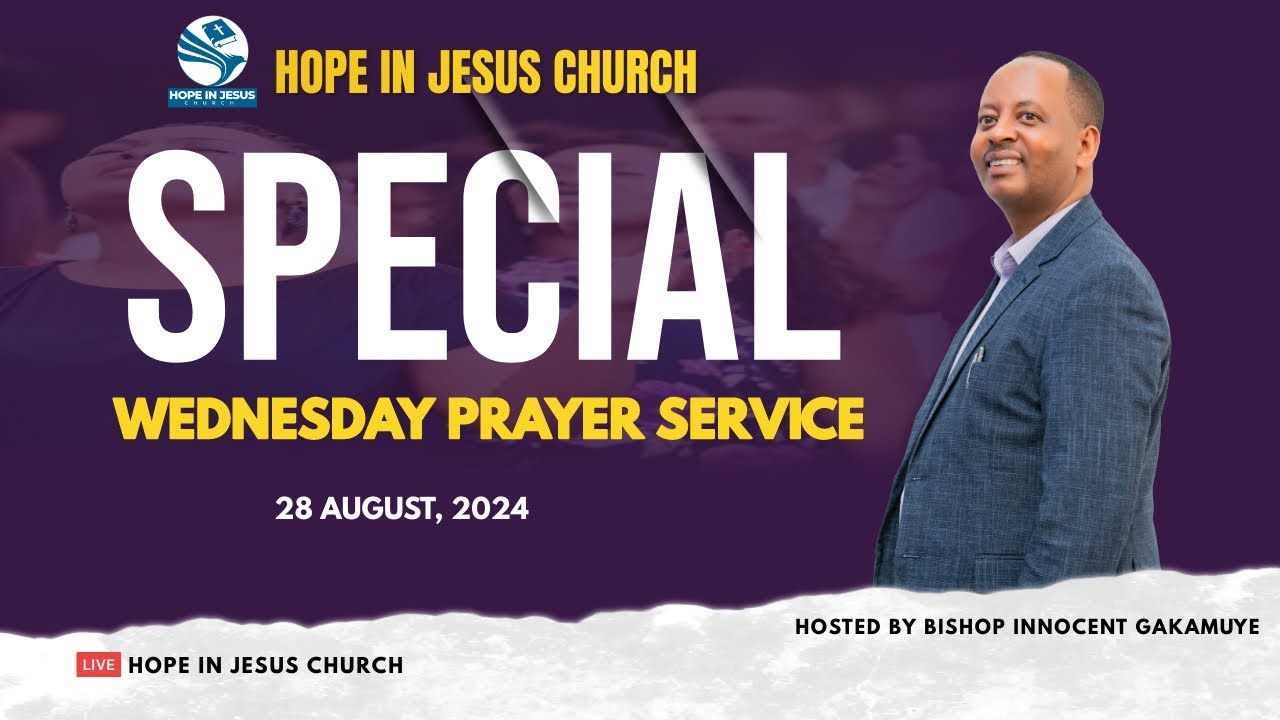 SPECIAL WEDNESDAY PRAYER SERVICE - HOPE IN JESUS CHURCH // 28-8-2028 ...
