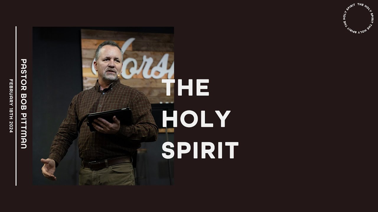 The Holy Spirit || Pastor Bob Pittman - YouTube