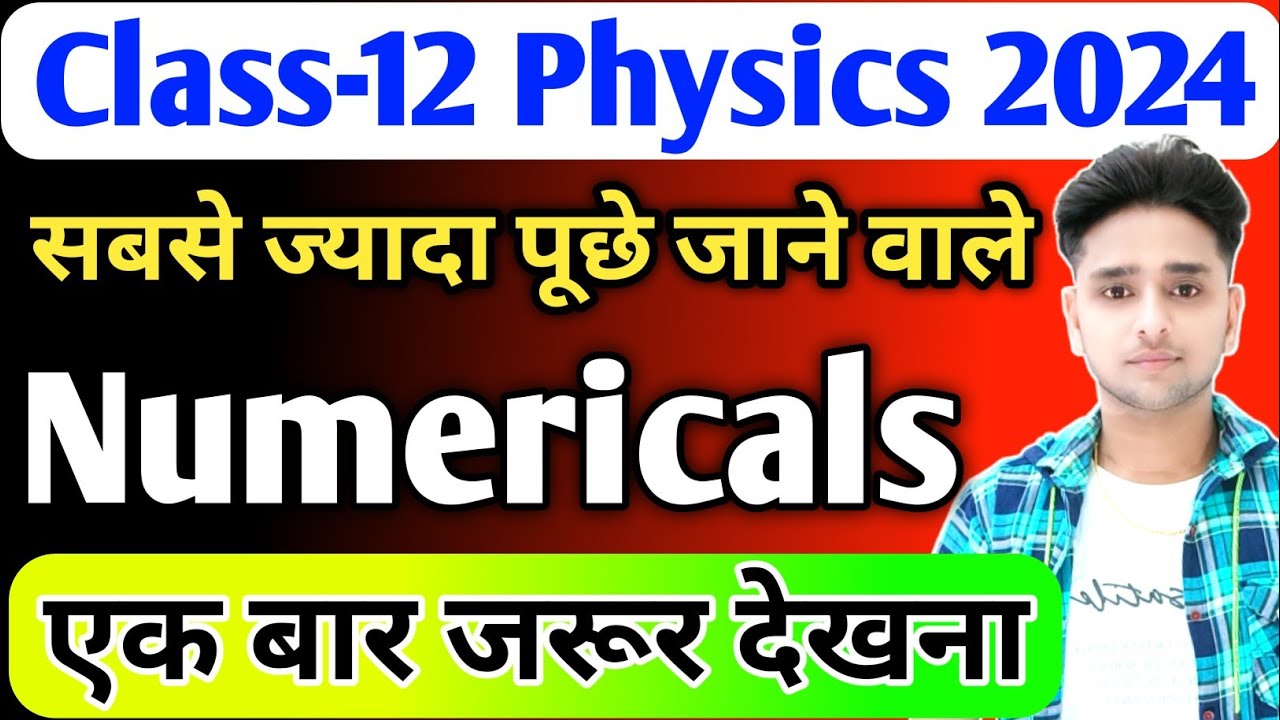 Class 12 Physics important numericals 2024,//12th physics important ...