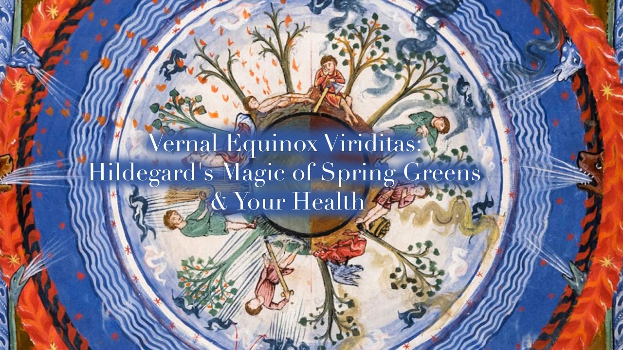 Vernal Equinox Viriditas: Hildegard's Magic of Spring Greens & Your ...