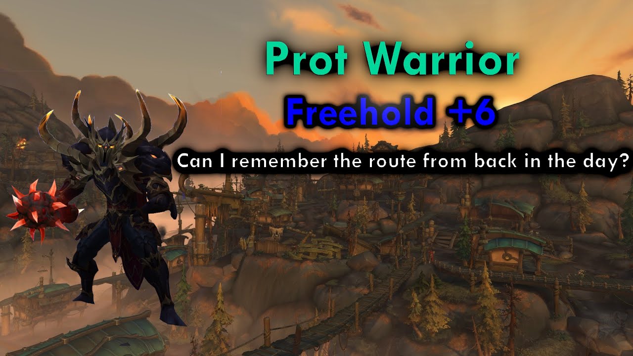 WoW Prot Warrior - Mythic Dungeon - Freehold +6 - YouTube