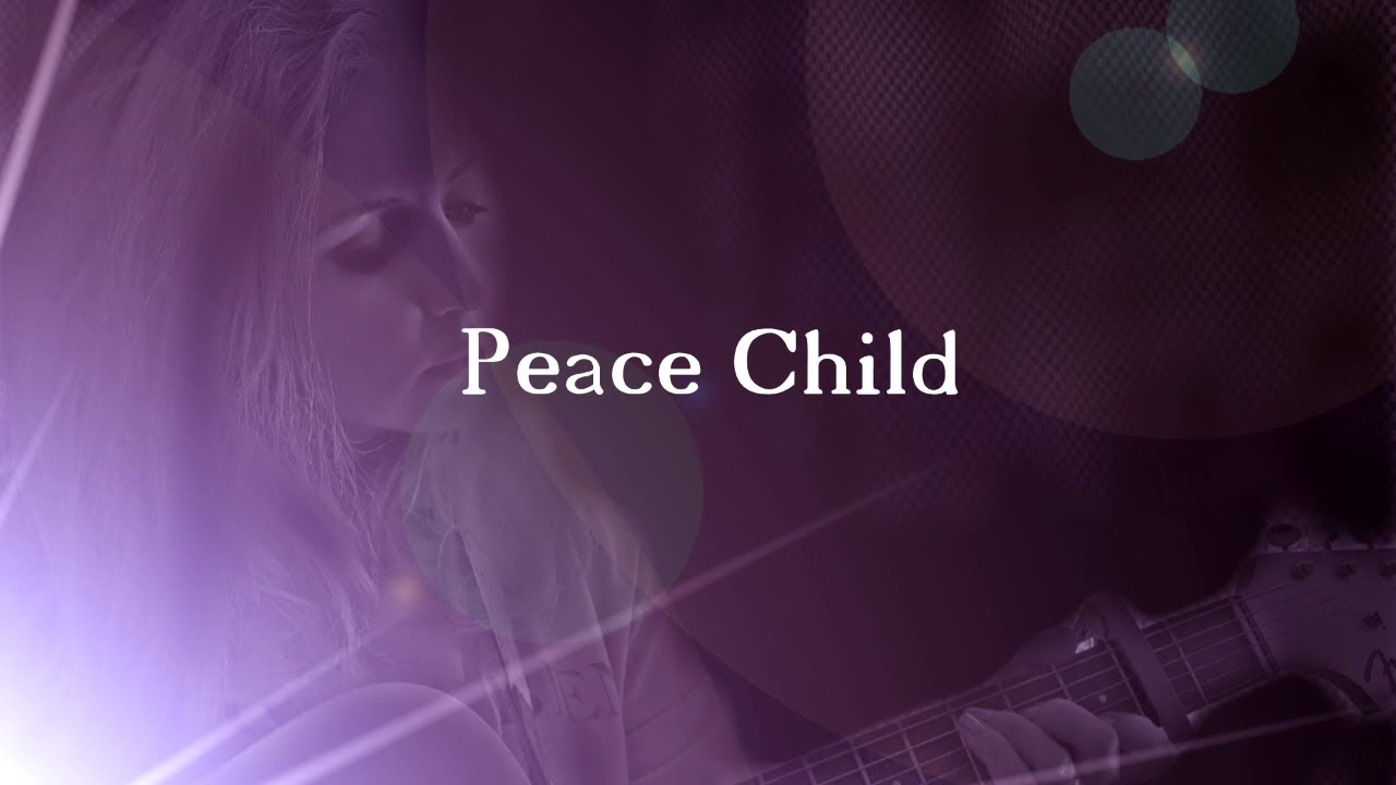 Peace Child ( with lyrics) - YouTube
