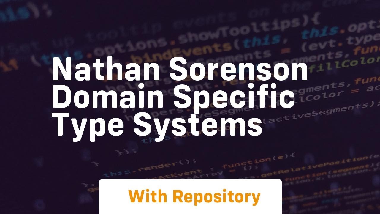 Nathan sorenson domain specific type systems - YouTube