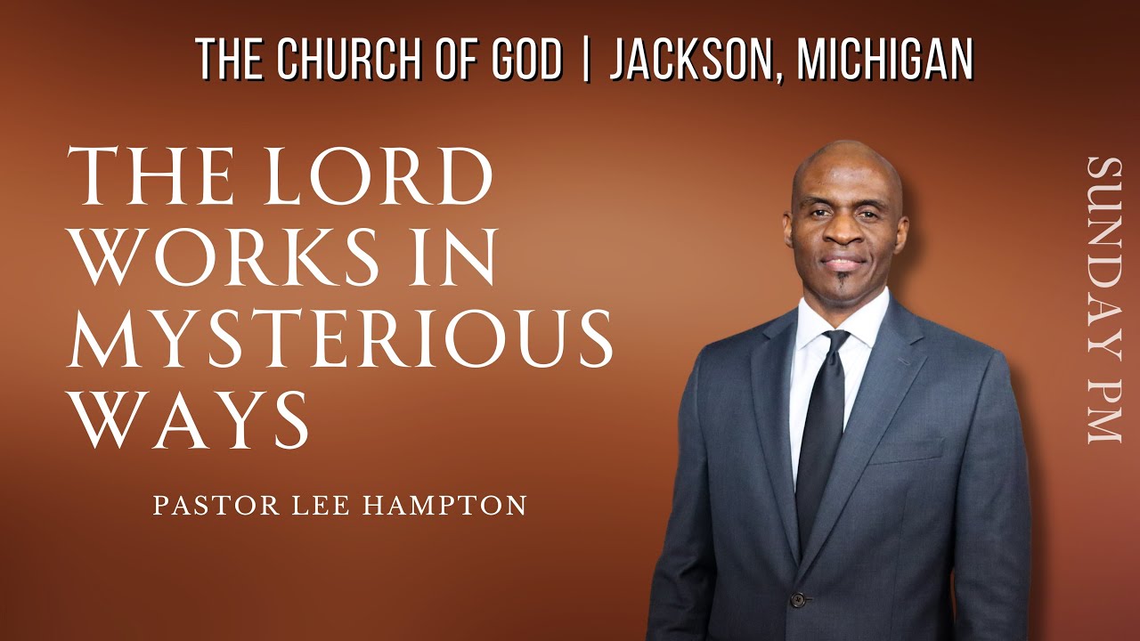 The Lord Works In Mysterious Ways Sunday Evening Service 10 8 2023