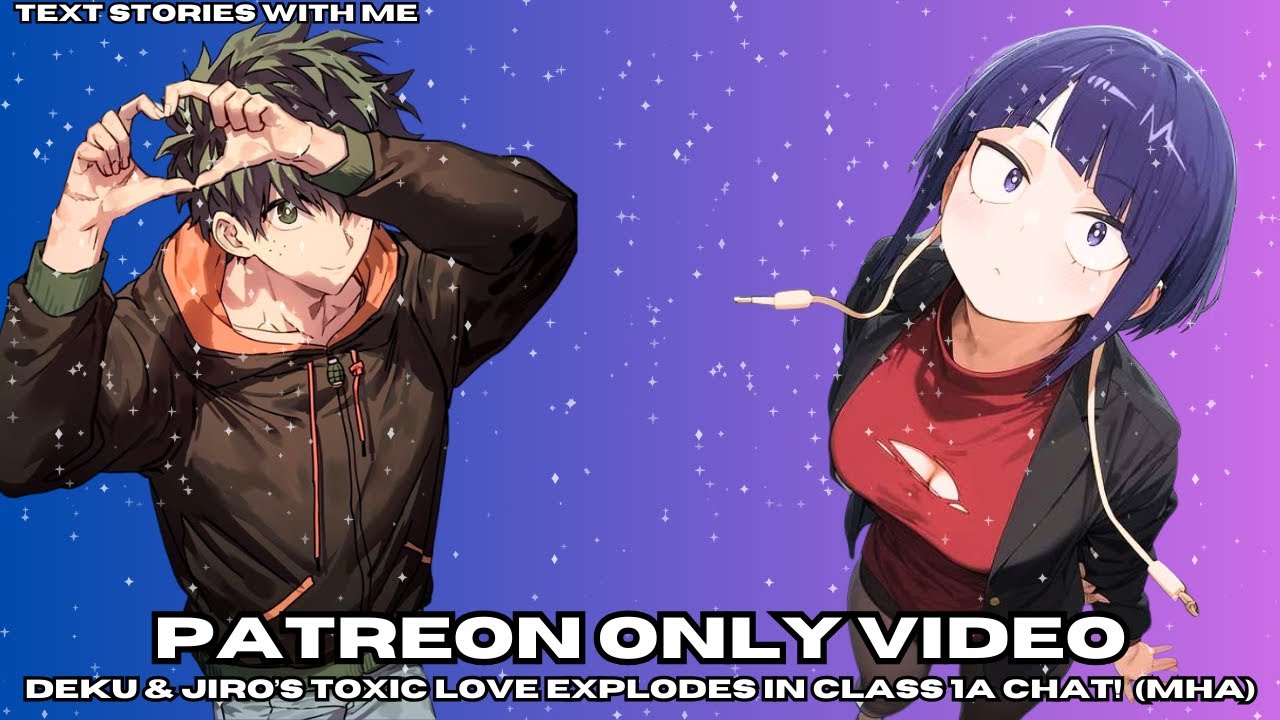 Deku & Jiro’s Toxic Love Explodes in Class 1A Chat! (MHA) Patreon - YouTube