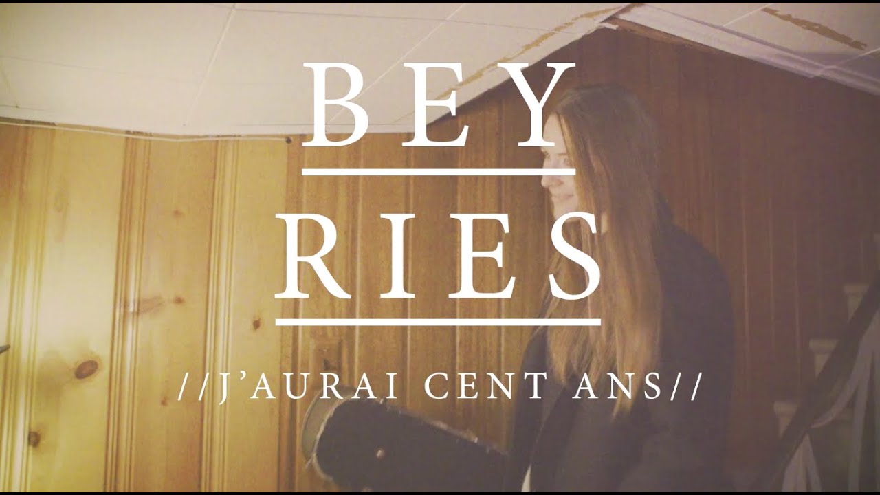 BEYRIES // J'AURAI CENT ANS // STUDIO (avec Louis-jean Cormier) - YouTube