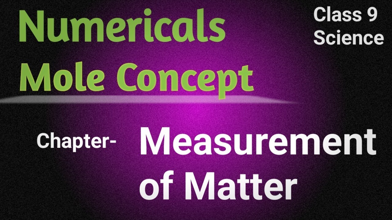 Numericals, Mole Concept, Class 9, Measurement of Matter - YouTube