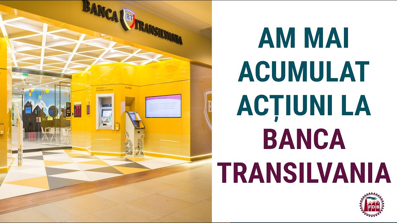 AM MAI ACUMULAT ACTIUNI LA BANCA TRANSILVANIA - YouTube