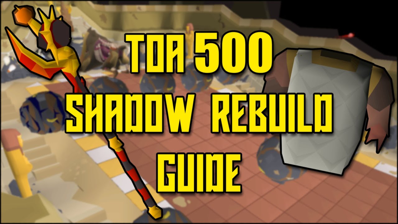 ToA 500 Shadow Rebuild Guide (OSRS) - YouTube