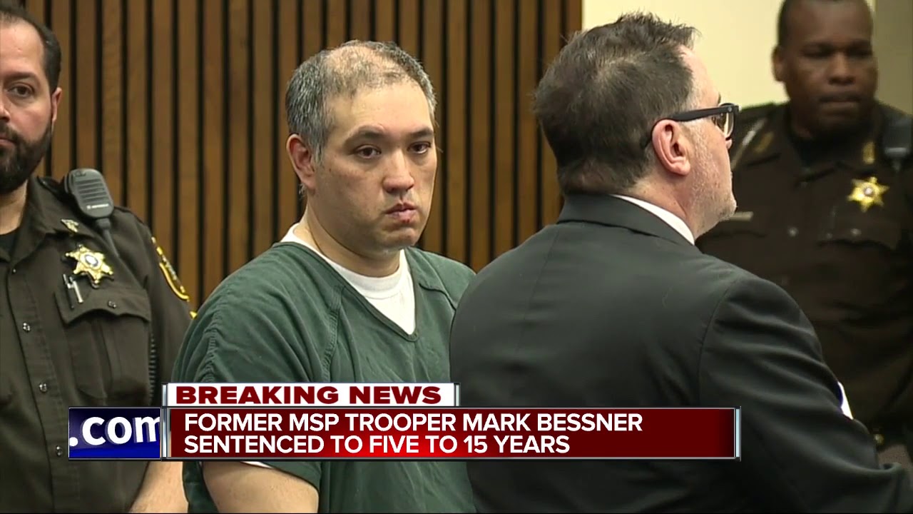 Former MSP trooper Mark Bessner sentenced to up to 15 years in prison ...