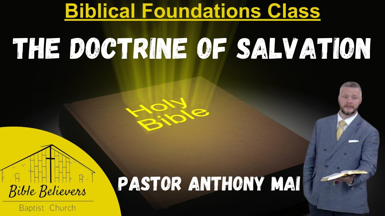 The Doctrine of Salvation | Pastor Anthony Mai - YouTube