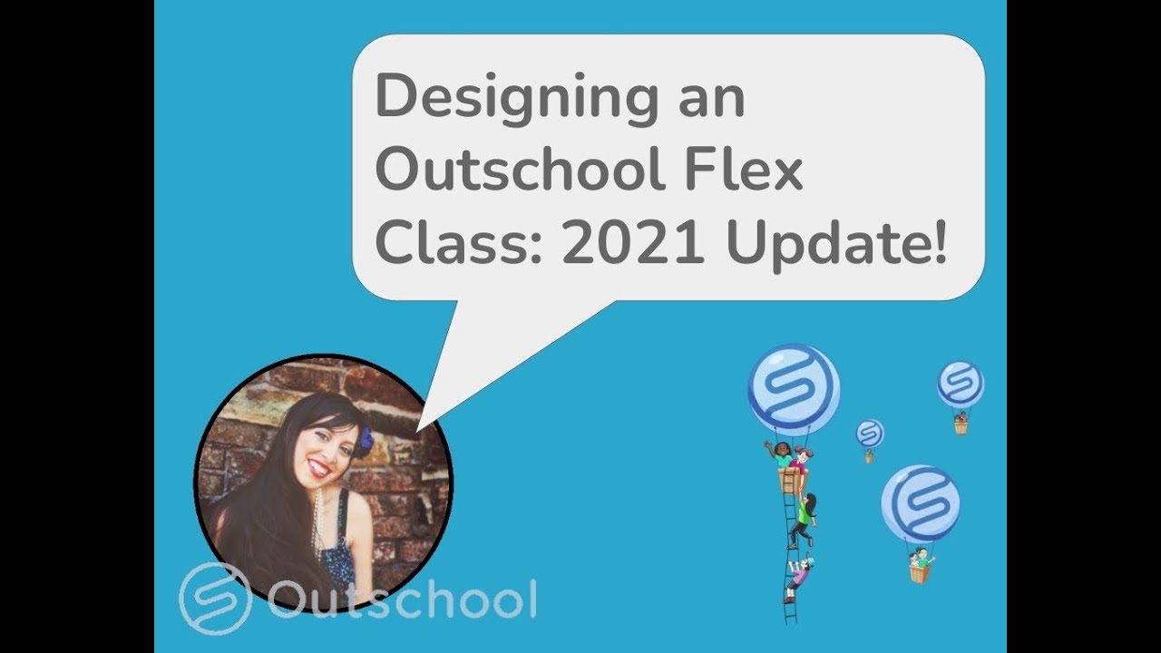 Designing an Outschool Flex Class: UPDATE for 2021! - YouTube