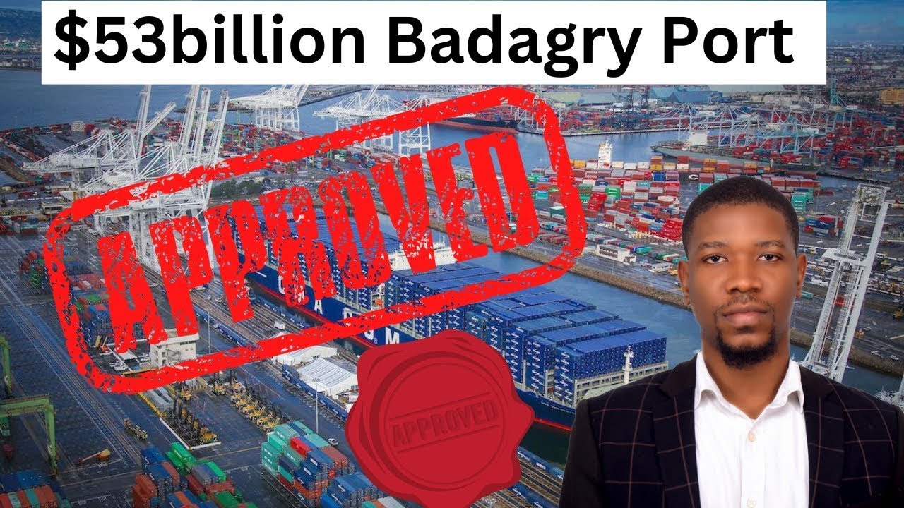 New Free Trade zone: $53billion Sea Port Badagry | Ownahomeng TV | Feel ...