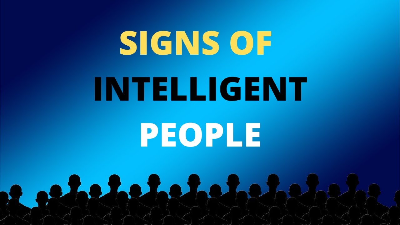 SIGNS OF INTELLIGENT PEOPLE - YouTube
