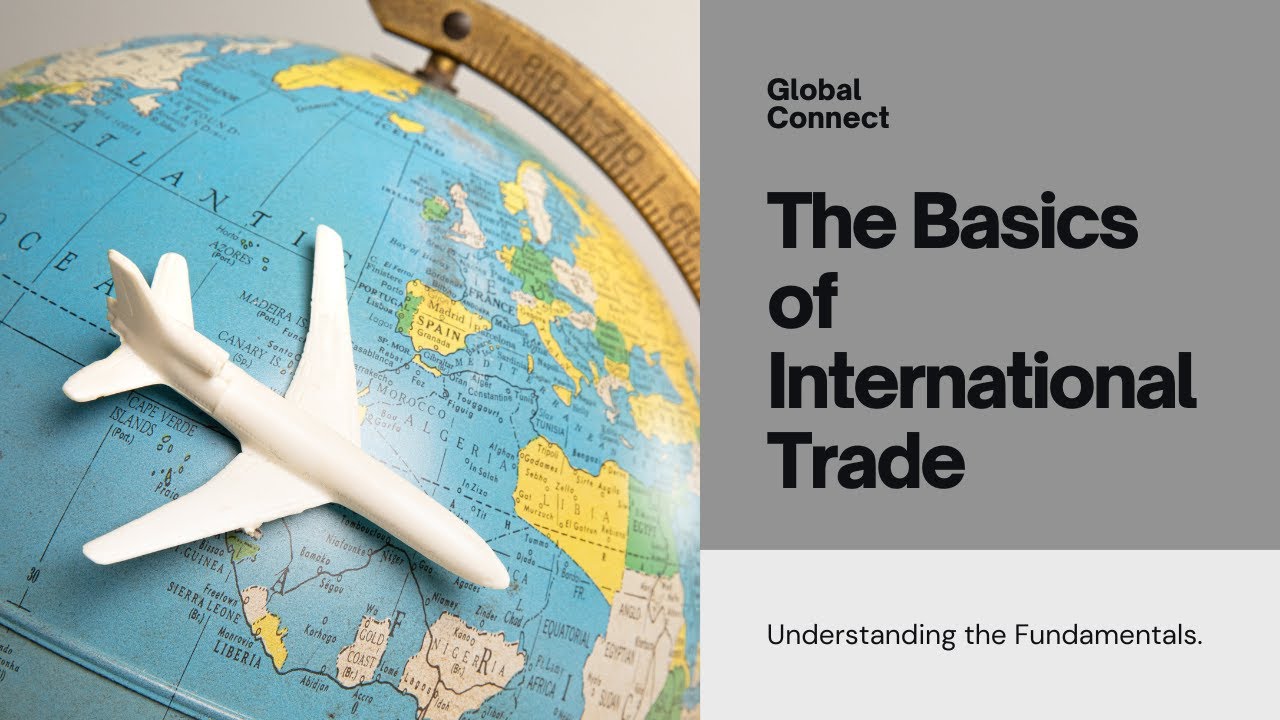 Introduction to International Trade: Understanding the Global ...