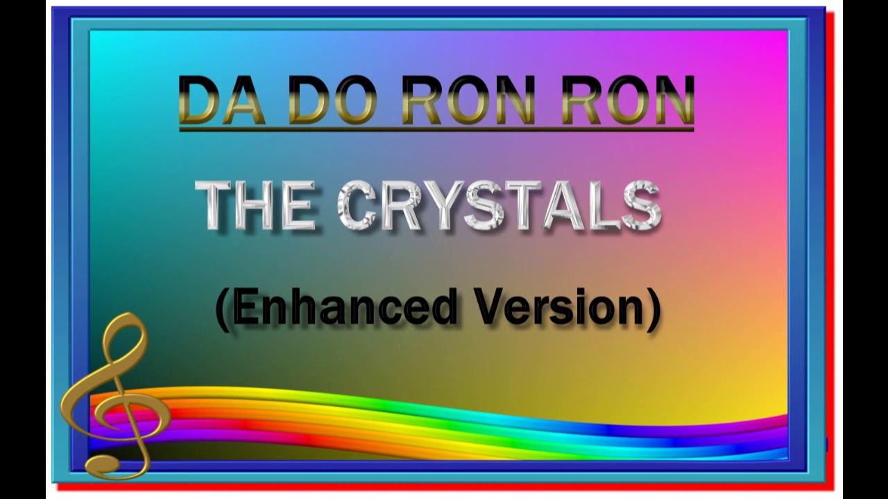 DA DO RON RON--THE CRYSTALS (NEW ENHANCED VERSION) - YouTube