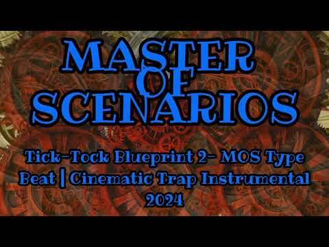Master Of Scenarios - Tick-Tock Blueprint 2 | MOS Type Beat 2024