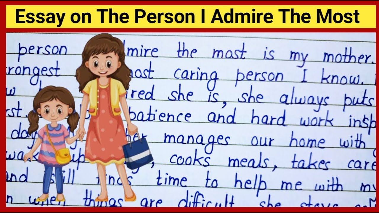 Essay on The Person I Admire the Most || 10 Lines & Short Essay in ...